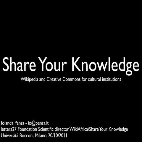 Share Your Knowledge: Creative Commons and Wikipedia for Cultural Institutions | PPT