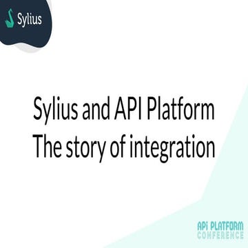 Sylius And Api Platform The Story Of Integration Ppt