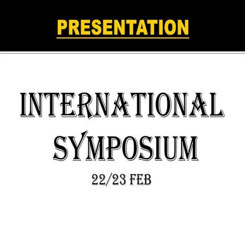 INTERNATIONAL SYMPOSIUM | PPTX