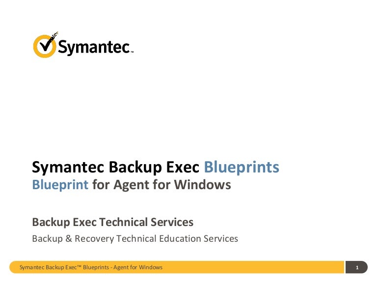 Symantec Backup Exec 2014 Blueprints: Agent for Windows