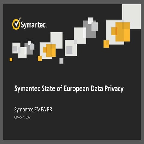 Symantec - State of European Data Privacy | PPTX