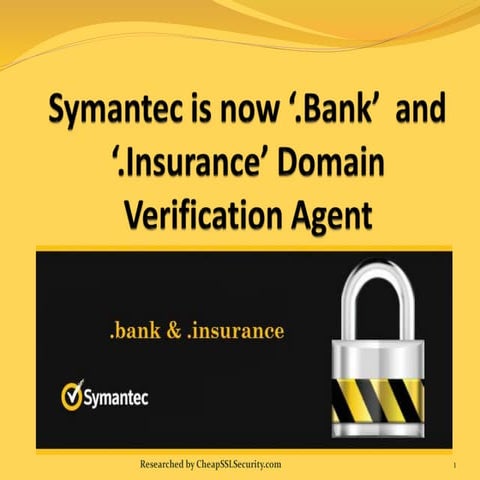 Symantec is now .bank and .insurance domain verification agent | PPT