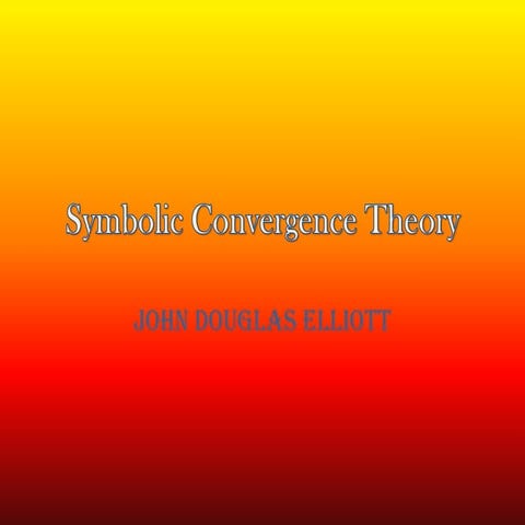 Symbolic Convergence Theory Ppt