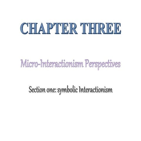 Symbolic Interactionism CHAPTER THREE (1).pptx