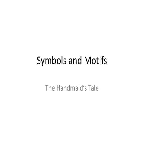 The Handmaid's Tale - Symbols and motifs | PPTX