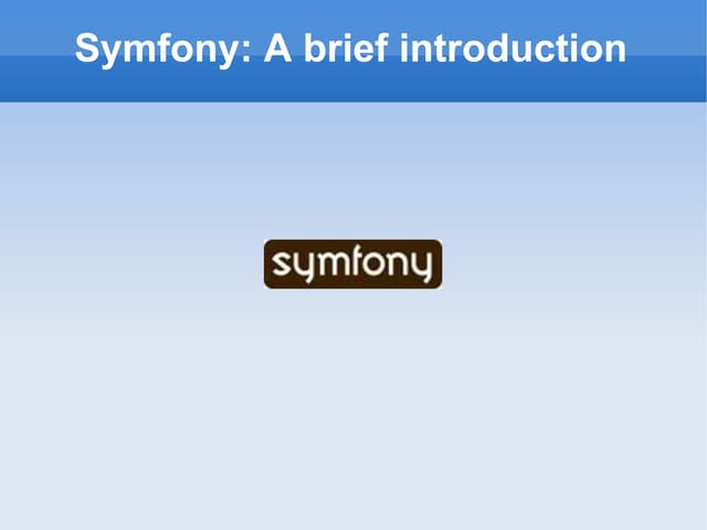 Symfony: A Brief Introduction | PPT Symfony: A Brief Introduction | PPT