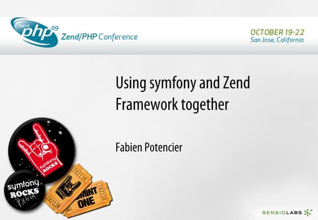 Symfony And Zend Framework Together 2009 | PPT Symfony And Zend Framework Together 2009 | PPT