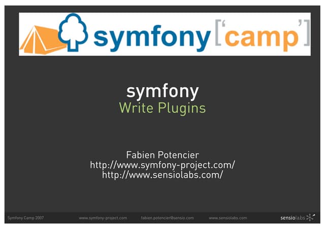 Write Plugins For Symfony Symfony Camp 2007 Ppt