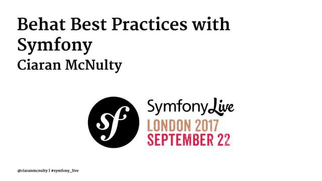Behat Best Practices with Symfony | PPT Behat Best Practices with Symfony | PPT