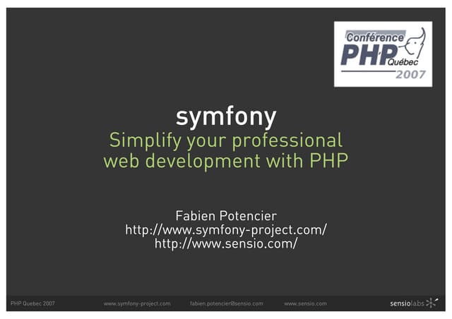 Symfony Simplify Your Professional Web Development With Php Symfony Php Quebec 2007 Ppt