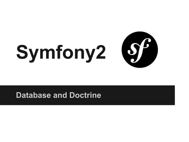 Symfony2 Database And Doctrine Ppt
