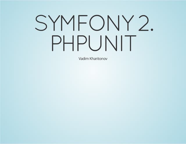 Symfony2 Unit Testing By Vadim Kharitonov Ppt Free Download 4449