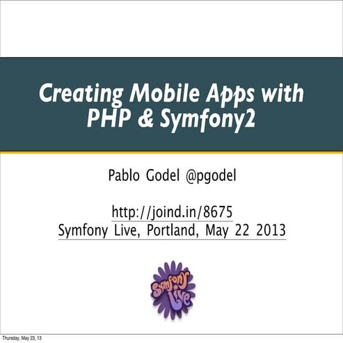 Creating Mobile Apps With Php And Symfony2 Ppt 9952