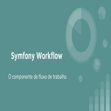 Symfony Workflow Symfony Live Brasil 2019 Ppt