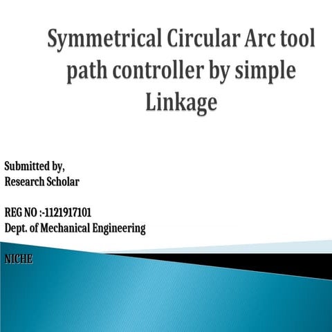 Symmetrical Circular Arc tool path controller by simple Linkage.ppt