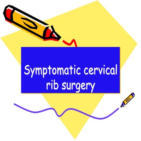 Symptomatic cervical rib surgery | PPT
