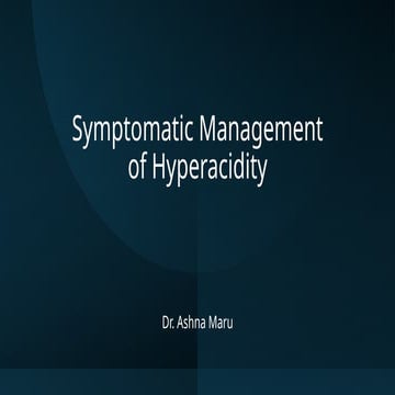 Symptomatic Management of Hyperacidity (1).pptx