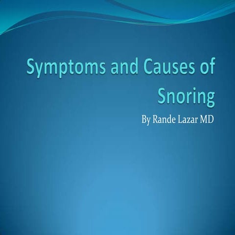 Symptoms and Causes of Snoring | PPTX