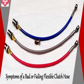 Symptoms of a Bad or Failing Flexible Clutch Hose | PPTX