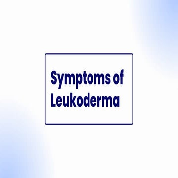 Symptoms of Leukoderma.pdf