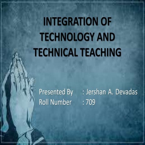 Integration of technology and technical teaching | PPT