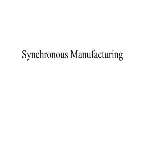 Synchronous Manufacturing System as Part of Manufacturing System | PPT