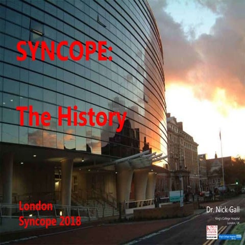 Syncope the history dr nick gall(2) | PPTX