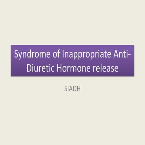Syndrome of Inappropriate Anti-diuretic Hormone Secretion (SIADH) | PDF