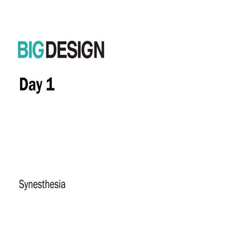 Big Design Day 1 - Synesthesia's process so far | PPT