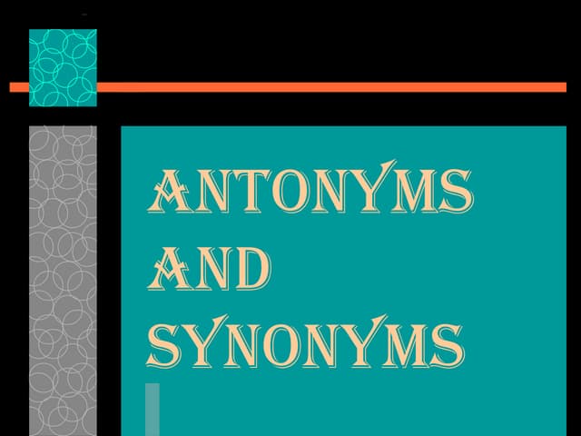 Synonyms and Antonyms | PPTX