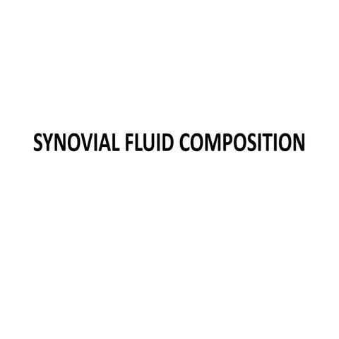 Synovial Fluid Composition a short lecture | PPT