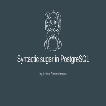Syntactic Sugar In Postgre Sql Ppt 3970