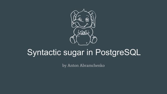 Syntactic Sugar In Postgre Sql Ppt 3970