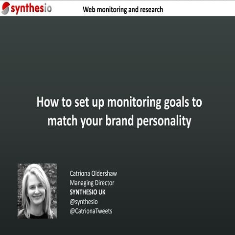 Synthesio msm10 presentation - Setting Your Monitoring Goals to Match ...