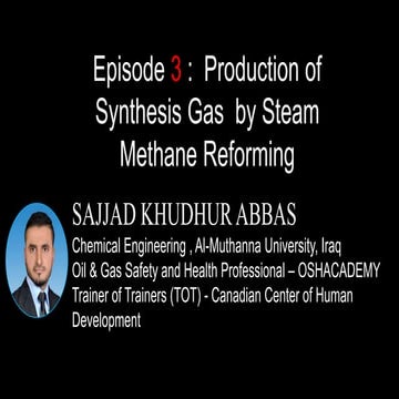 Episode 3 : Production of Synthesis Gas by Steam Methane Reforming | PPTX