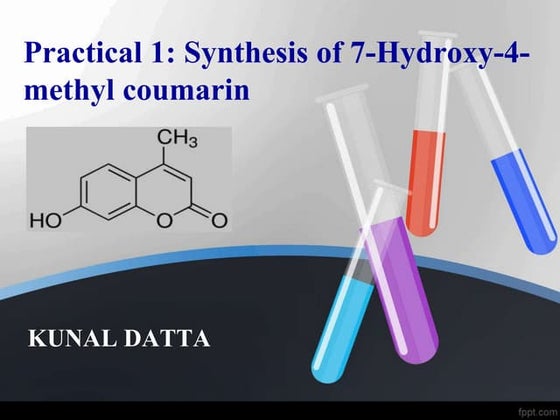 Synthesis of 7 hydroxy-4-methyl coumarin | PDF