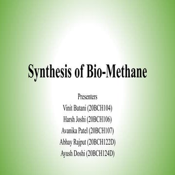 Synthesis of Bio-Methane from Organic Matter and Bio-Gas | PPTX