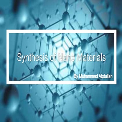 Synthesis of nano materials | PPT