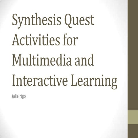 Synthesis quest activities for multimedia and interactive learning | PPTX