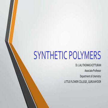Synthetic polymers - a content written by Dr.Lali Thomas Kotturan about ...