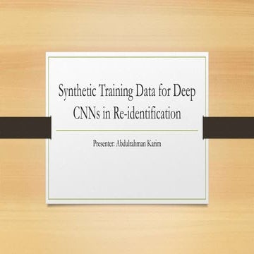 Synthetic training data for deep cn ns in reidentification | PPT