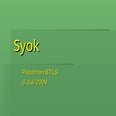 Syok dan penanganannya, pelatihan btls 8 Juli tahun 2009 | PPT