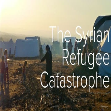 The Syrian Refugee Catastrophe | PPT