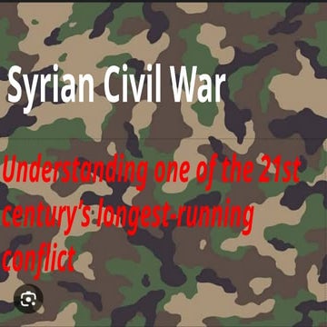 Syrian ongoing Civil War it's origi s and effects.pptx