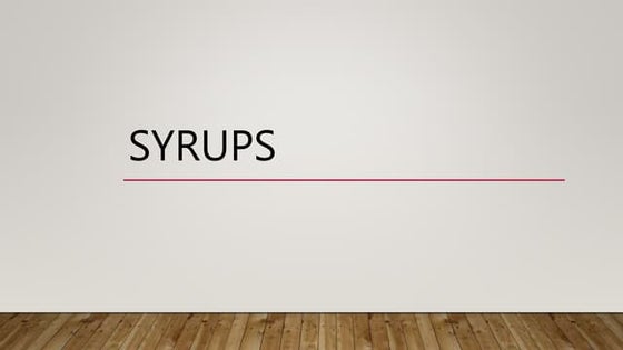 Pharmaceutical Syrups; Composition, Preparation and Examples | PPT