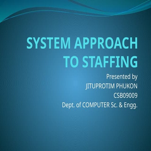 SYSTEM APPROACH TO STAFFING presentation | PPTX