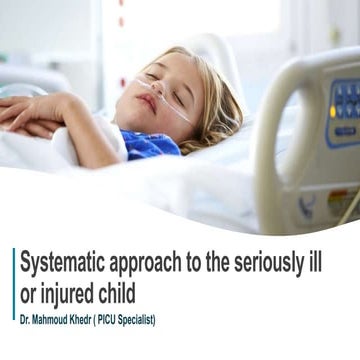 Systematic approach to the seriously ill or injured child | PPTX