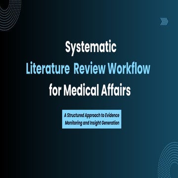 Systematic Literature Review Workflow for Medical Affairs | PDF