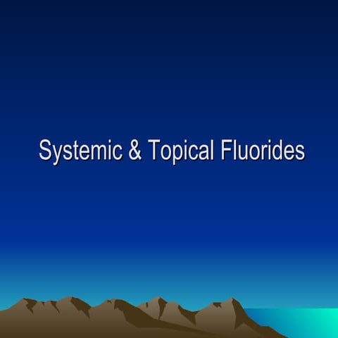 Systemic and topical fluorides | PPT