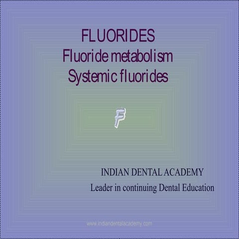 Systemic fluorides, water fluoridation and fluoride metaboli | PPT
